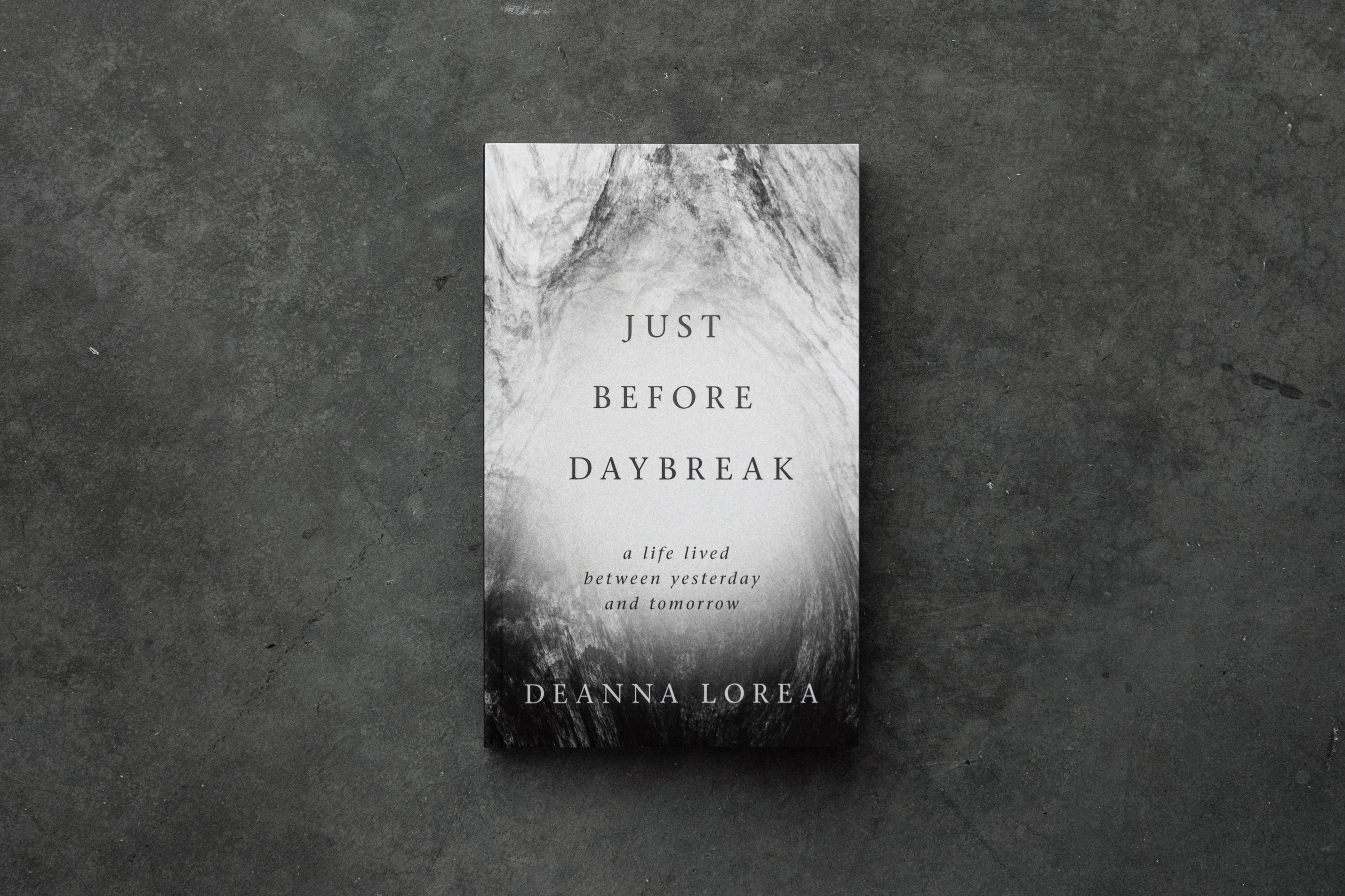 Just Before Daybreak (A Life Lived Between Yesterday and Tomorrow ...
